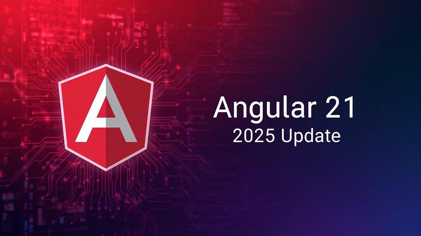 What’s New in Angular v21 Full Breakdown of Features and Improvements